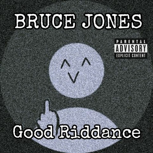 Listen to music albums featuring Good Riddance - Single by BRUCE JONES ...