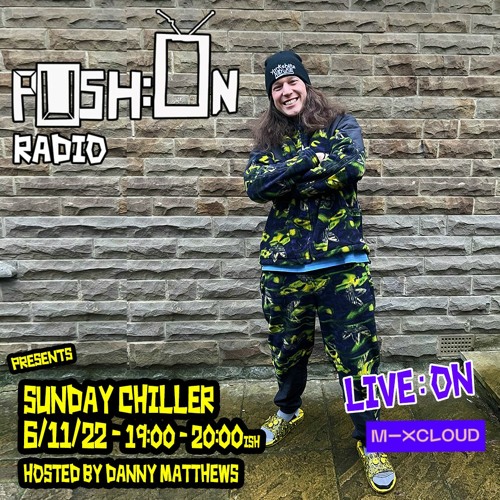Stream PUSH:ON RADIO "SUNDAY CHILLER" with Danny Matthews - 11/22 by ...