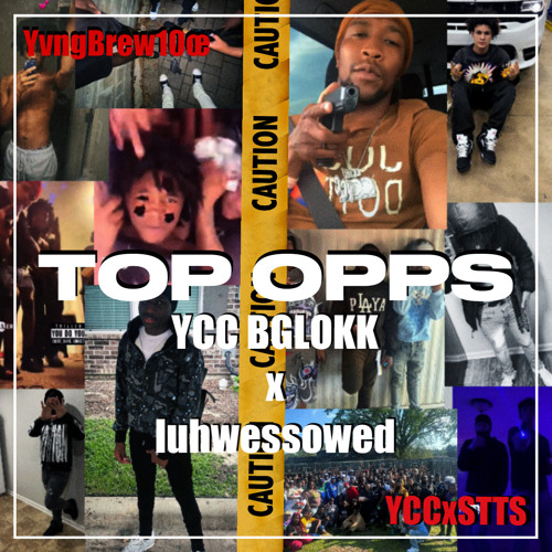 Stream Top Opps by YCC BGLØKK | Listen online for free on SoundCloud