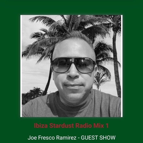 Stream Ibiza Startdust Radio Broadcast Mix - Joe Fresco.mp3 by Joe ...