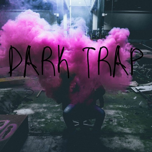 Stream DARK TRAP (TYPE BEAT) by TRAP_PLUG_PRODUCER | Listen online for ...