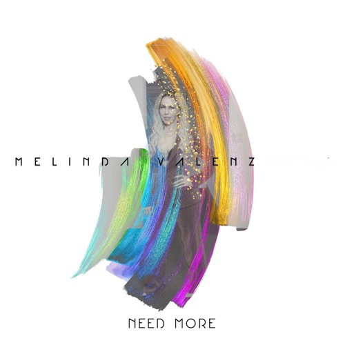 Stream Melinda Valenz - Need More by Melinda Valenz | Listen online for ...