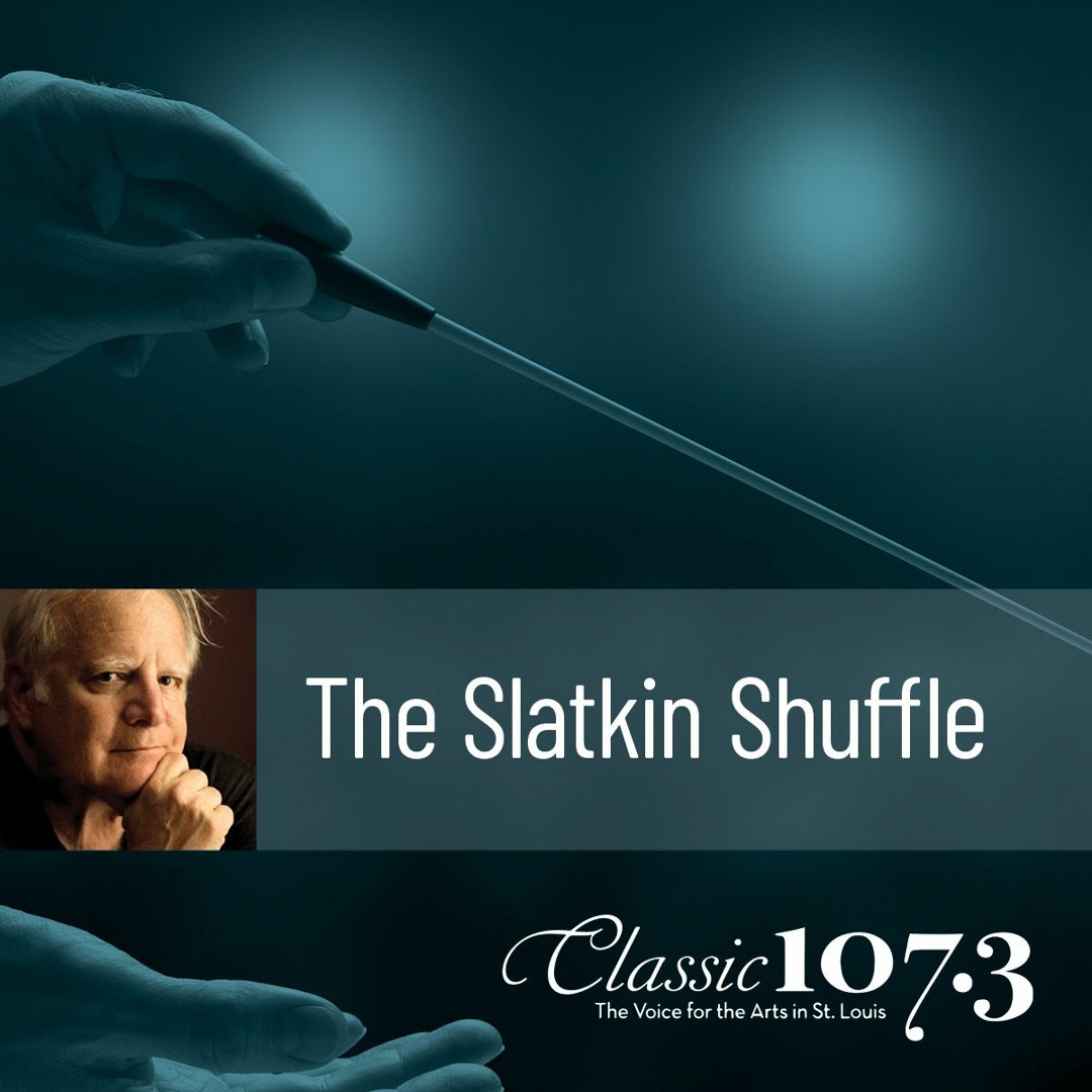 Stream Slatkin Shuffle S4:E9 - The French Shuffle Pt1 by Classic 107.3 ...