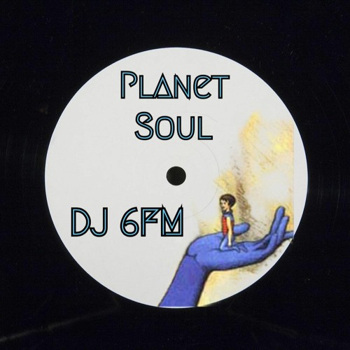 Stream Planet Soul by Dj6FM | Listen online for free on SoundCloud