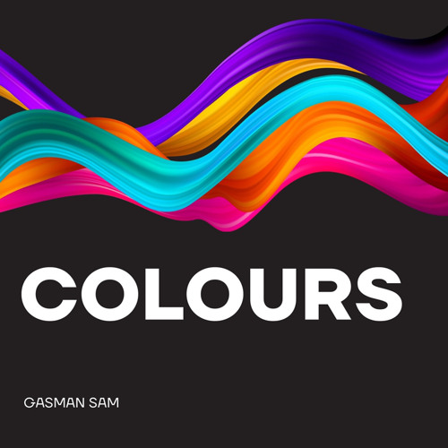 Stream Colours by Gasman Sam | Listen online for free on SoundCloud