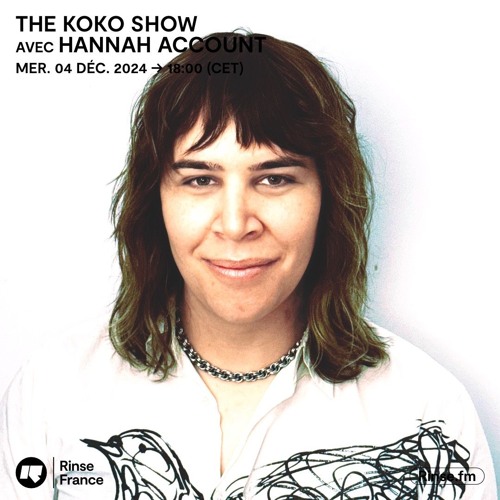 Stream The Koko Show avec Hannah Account - 04 Décembre 2024 by Rinse ...