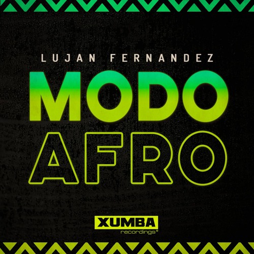 Stream Lujan Fernandez - Modo AFRO (Original Mix) (Xumba Recordings ...