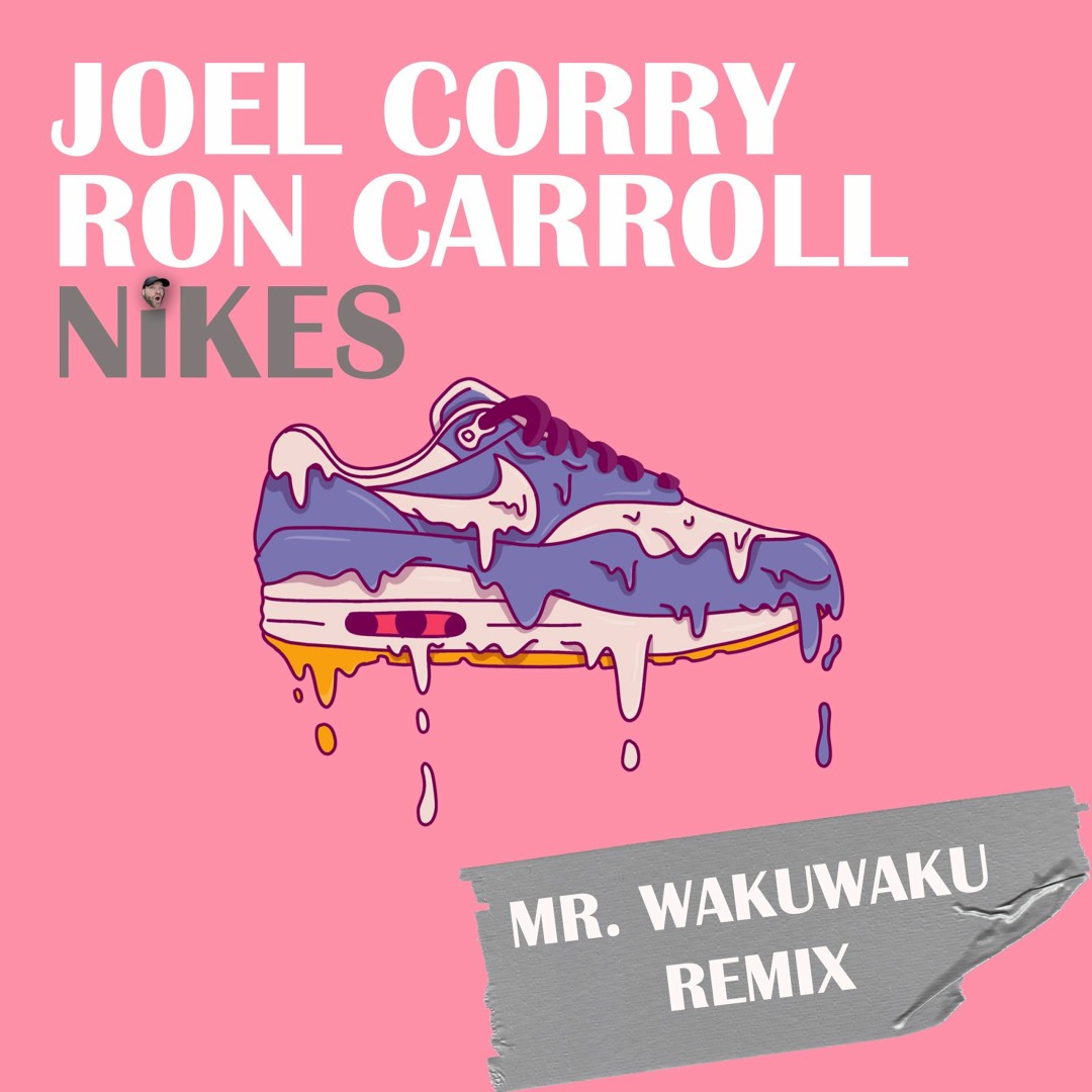 Stream Joel Corry Ft. Ron Carroll - Nikes (Wakuwaku Remix) by Wakuwaku ...