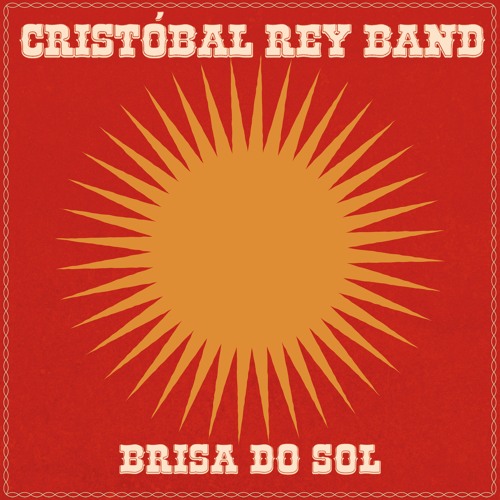 Stream Cristobal Rey Band - Brisa Do Sol (2023) (single) by Radio ...