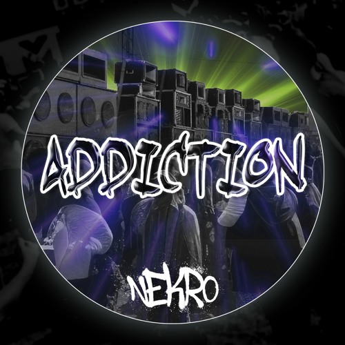 Stream Addiction by NEKRO | Listen online for free on SoundCloud