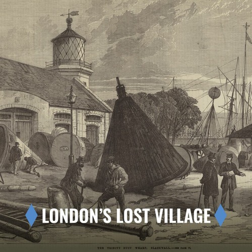Stream London's Lost Village: Barry Graham by Thames Festival Trust ...