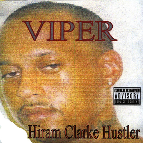 Stream Viper The Rapper - The Hiram Clarke Hustler [Full Album] (2009 ...