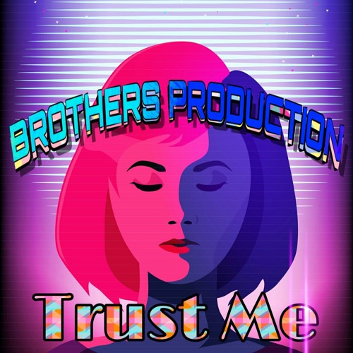Stream Brothers Production - Trust Me (2020) Latest by Brothers ...