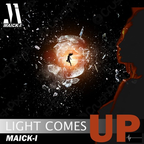 Stream Light Comes UP- Maick - I by Maick-I | Listen online for free on ...