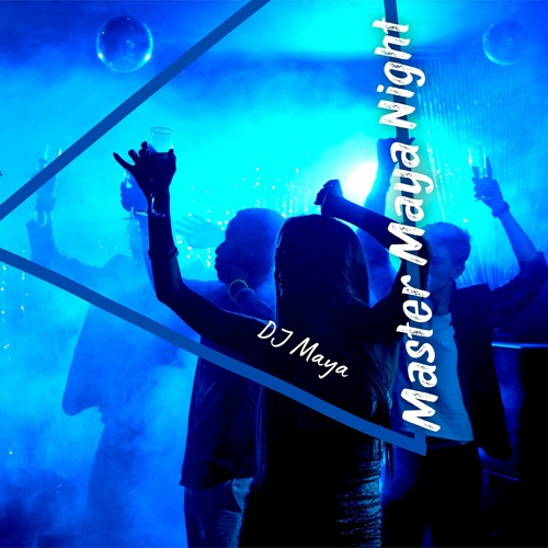 Stream DJ Maya - Master Maya Night by DJ Maya | Listen online for free ...