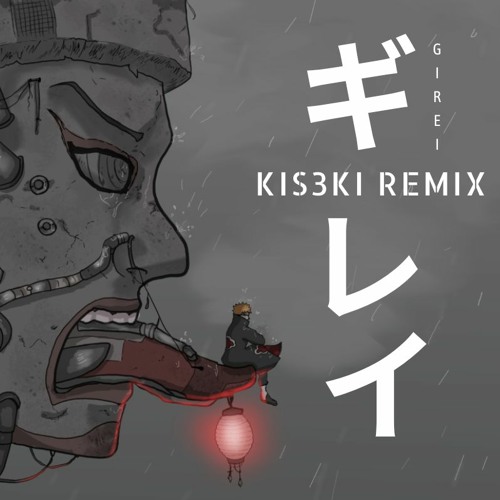 Stream Naruto OST - Girei (KIS3KI Remix) by KIS3KI | Listen online for ...