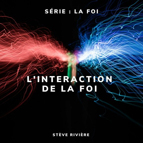 Stream Interaction de la foi - Stève Rivière by Eglise Destinée ...