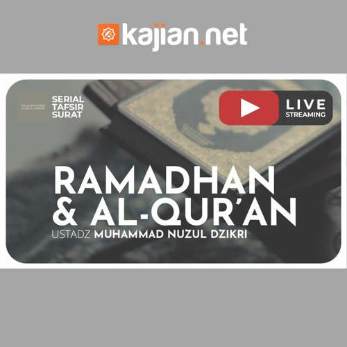 Stream Kajian.net | Listen to Kajian Tafsir Al Qur'an - Ustadz Muhammad Nuzul Dzikri, Lc ...