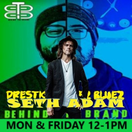 Stream Behind The Brand with Prestige & EZ BlueZ: Seth Adam by WNHH ...