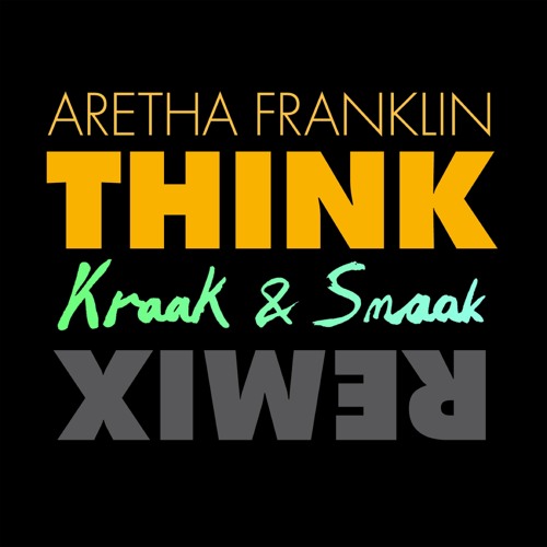 Stream Think (Kraak & Smaak Club Remix) by Aretha Franklin | Listen ...