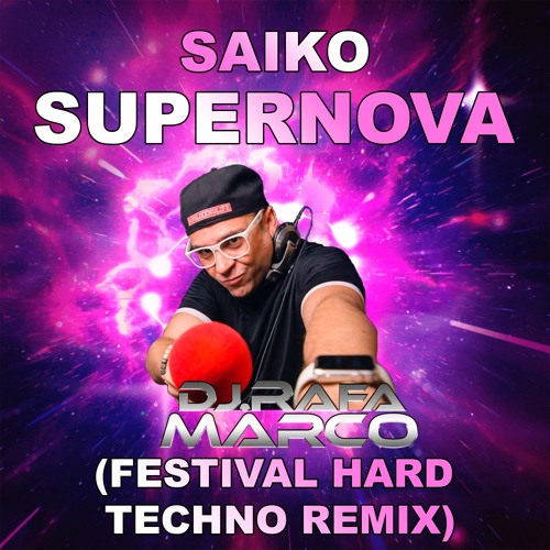 Stream Saiko - Supernova (Rafa Marco - TEKKNO) by djrafamarco | Listen ...