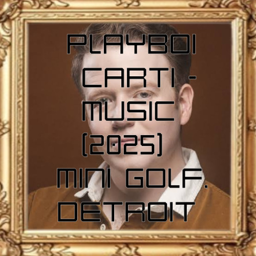Stream Playboi Carti - Music (2025) by mini golf, detroit | Listen ...