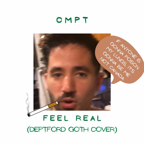 Stream Feel Real (Deptford Goth Cover) by CMPT | Listen online for free ...