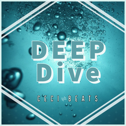 Stream Deep Dive by Ceci Beats | Listen online for free on SoundCloud