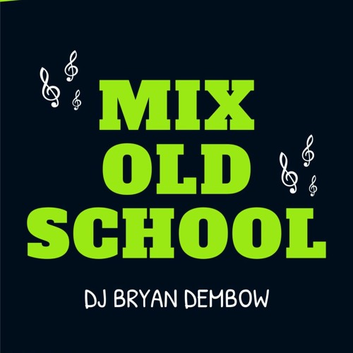 Stream Mix Old School 2024 - DJ Bryan Dembow ( Solo Toneras ) by DJ ...