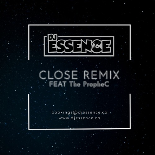 Dj.Essence - Close Remix feat The PropheC - Listen to music
