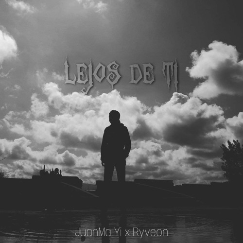 Stream JuanMa Yi x Ryveon - Lejos de ti by Ryveon | Listen online for ...
