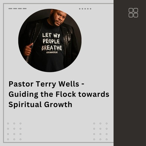 Stream Pastor Terry Wells - Guiding The Flock Towards Spiritual Growth ...