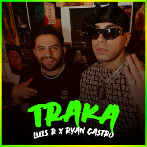 Stream Playlist de Reggaeton | Listen to TRAKA 🔥 - Luis R Conriquez ...
