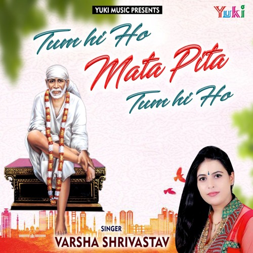 Stream Tum Hi Ho Mata Pita Tum Hi Ho by Varsha Shrivastav | Listen ... Stream Tum Hi Ho Mata Pita Tum Hi Ho by Varsha Shrivastav | Listen ...