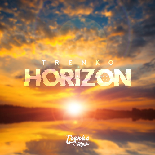 Stream Trenko - Horizon by Trenko | Listen online for free on SoundCloud