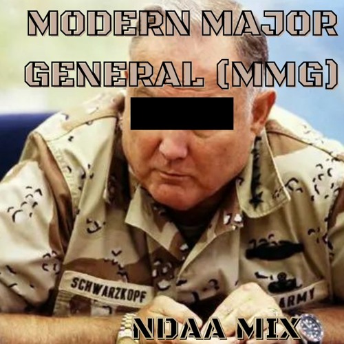 Stream Modern Major General (MMG): NDAA Mix by The_Administration ...