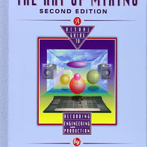 Stream E-Book The Art of Mixing: A Visual Guide to Recording ...