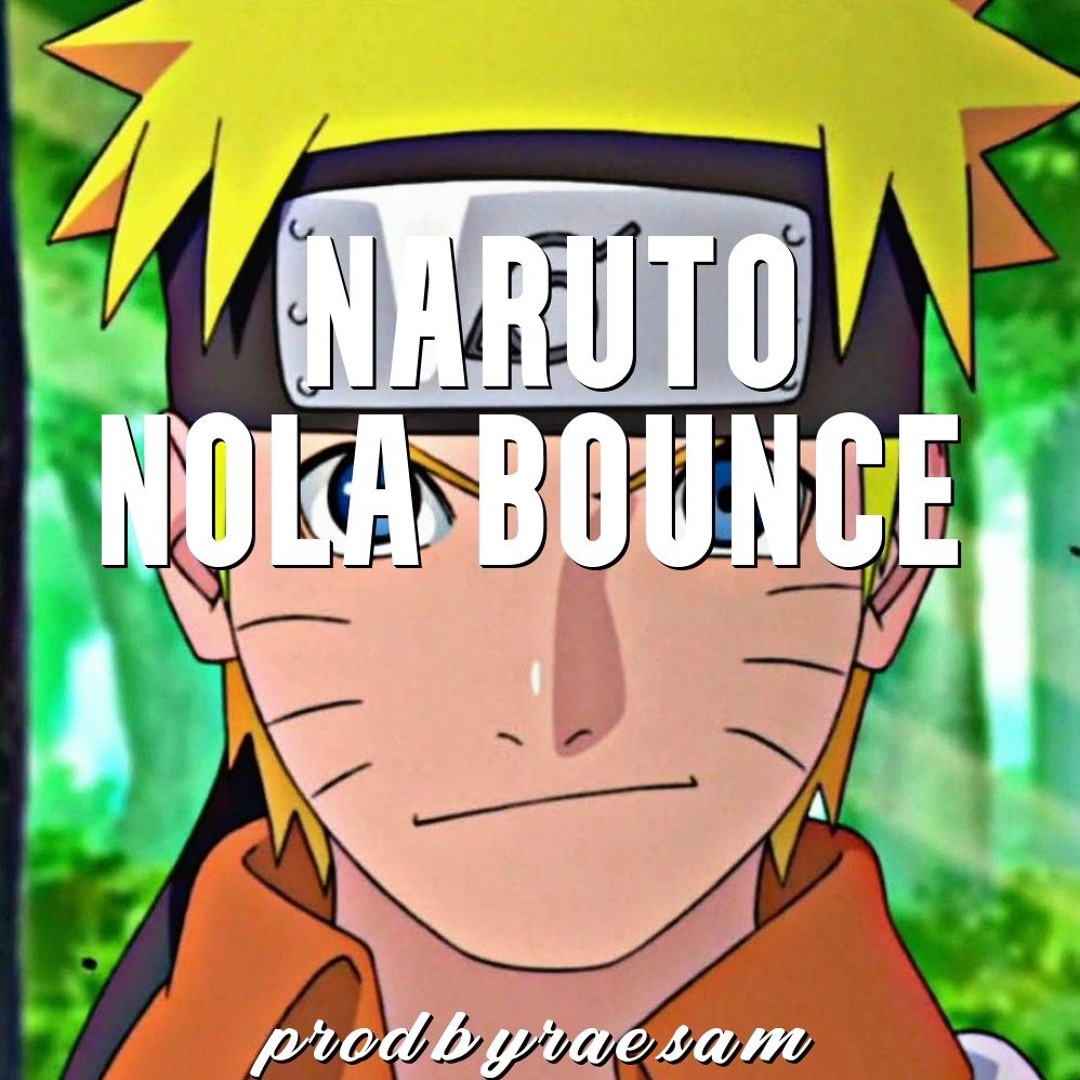 Stream Naruto (NOLA BOUNCE) prod. RaeSam by RaeSam | Listen online for ...