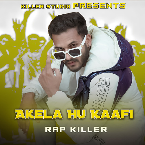 Stream Akela Hu Kaafi by Rap Killer | Listen online for free on SoundCloud