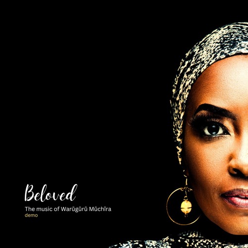 Stream Beloved - Waruguru Muchira -Master-.mp3 by Warũgũrũ Mũchĩra ...