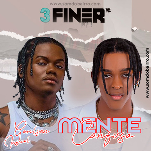 Stream 3 Finer feat. Gerilson Insrael - Mente Confusa by SUPER KIZOMBA ...