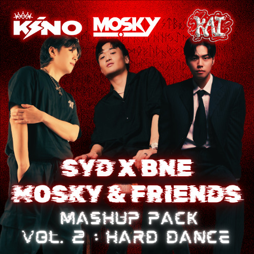 Stream MOSKY & FRIENDS MASHUP PACK VOL. 2 : SYD X BNE HARD DANCE **FREE ...