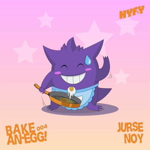 Stream Bake An Egg with Jurse Noy 004 by HY FY | Listen online for free ...