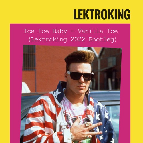 Vanilla Ice Ice Ice Baby 2022