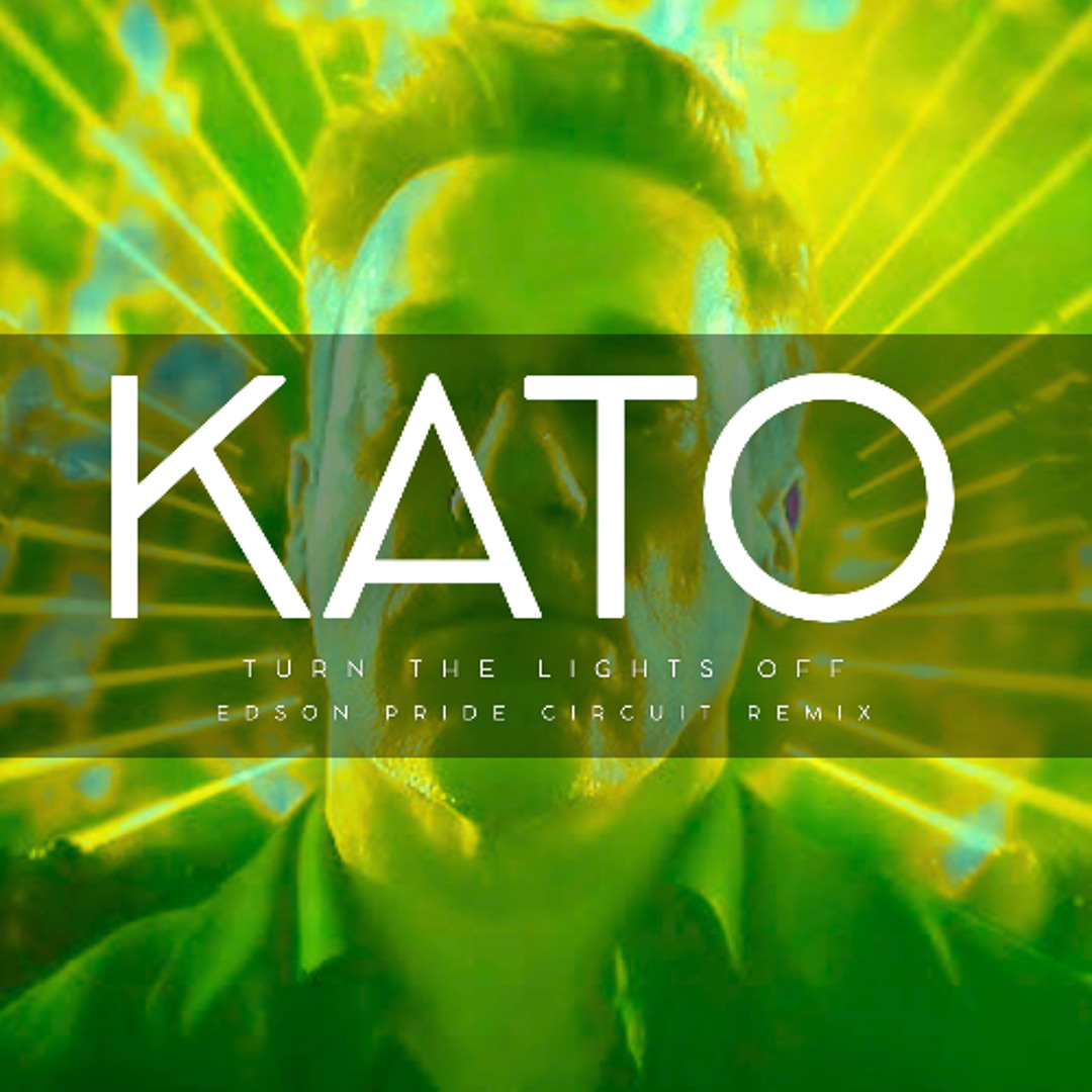 Stream Kato feat. Jon - Turn The Lights Off (Edson Pride Circuit Remix ...