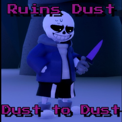 Stream Ruins Dust Sans Theme - Dust to Dust by Zentra | Listen online ...