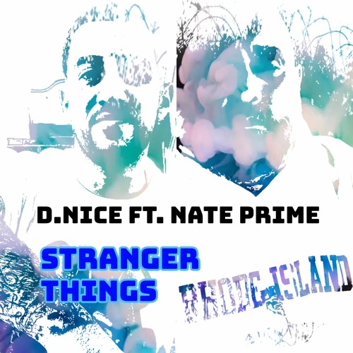 Stream D.Nice ft. Nate Prime- Stranger Things by PVPX D.Nice | Listen ...