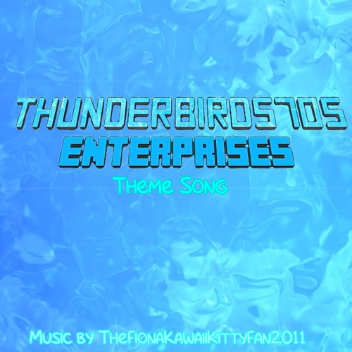 Stream Thunderbirds705 Enterprises Theme Song (TV Variant) by ...