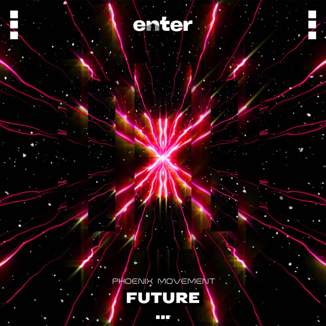 Stream Phoenix Movement - Future (Original Mix) by Enter Audio | Listen ...