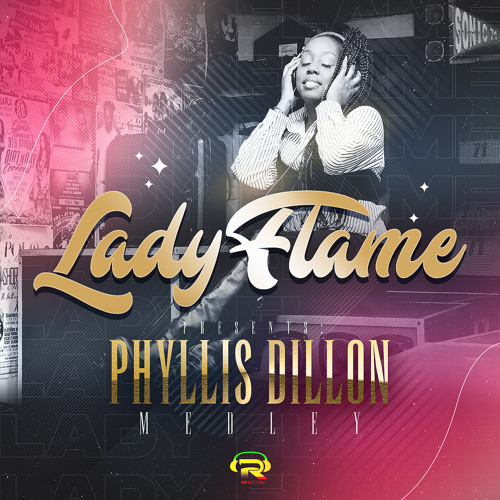 Stream Lady Flame Presents Phyllis Dillon Medley by Lady Flame | Listen ...